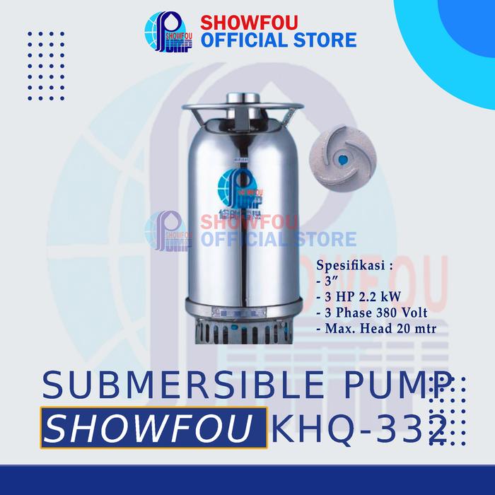Promo SHOWFOU SUBMERSIBLE PUMP KHQ-332 3 HP 3 Phase 2.2 kWatt 3 Inch ...