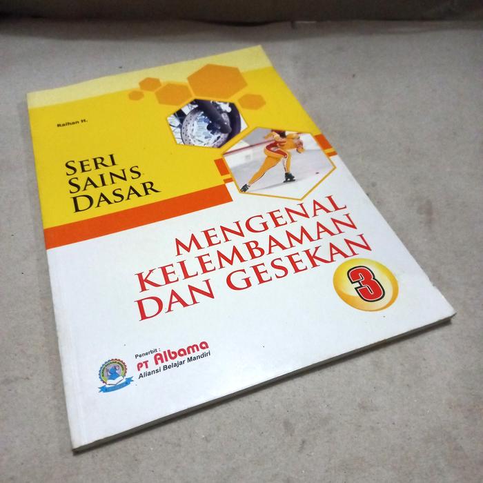 Jual Buku Sains - Seri Sains Dasar 3 (Mengenal Kelembaman dan Gesekan ...