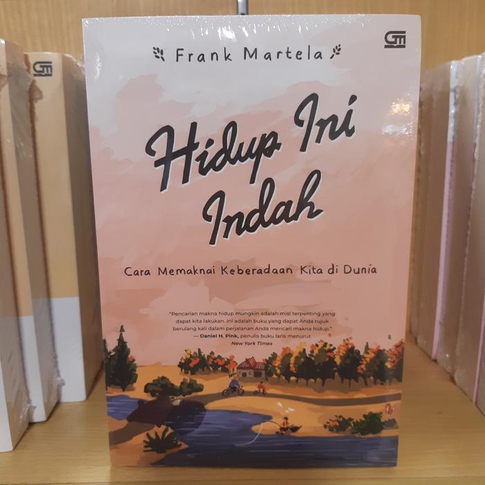 Jual Buku Hidup Ini Indah Cara Memaknai Keberadaan Kita Di Dunia Frank Mart - Jakarta Barat ...