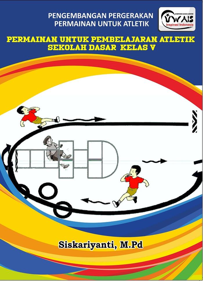 Jual Pengembangan Pergerakan Permainan Untuk Atletik Sekolah Dasar ...