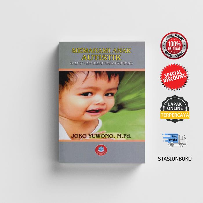 Jual MEMAHAMI ANAK AUTISTIK - JOKO YUWONO - ALFABETA - Kota Yogyakarta - StasiunBuku StasiunBuku ...