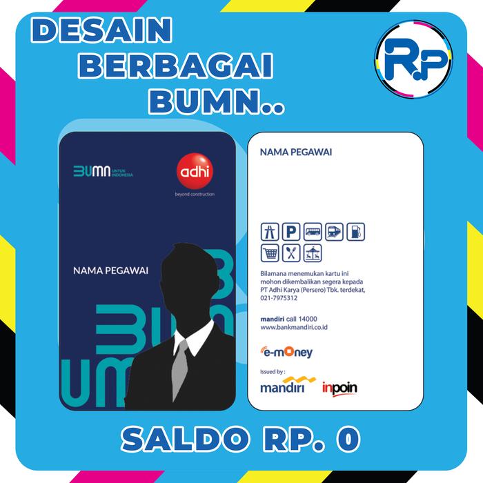 Jual Cetak Id Card BUMN adhi karya Cetak menggunakan Kartu Emoney ...