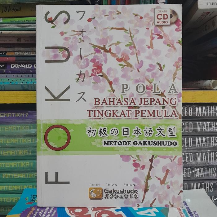 Jual FOKUS POLA BAHASA JEPANG TINGKAT PEMULA METODE GAKUSHUDO - Kota ...