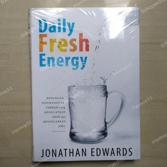 Jual Buku Daily Fresh Energy by Jonathan Edwards - Menguatkan Iman ...