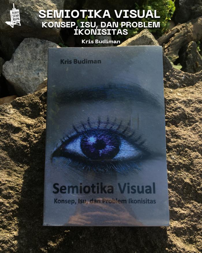 Jual Semiotika Visual: Konsep, Isu, dan Problem Ikonisitas - Kab ...