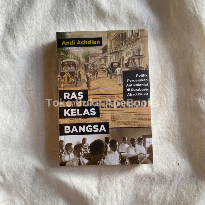 Jual Buku Ras, Kelas, dan Bangsa - Andi Achdian (ORI/Asli) - Kab ...