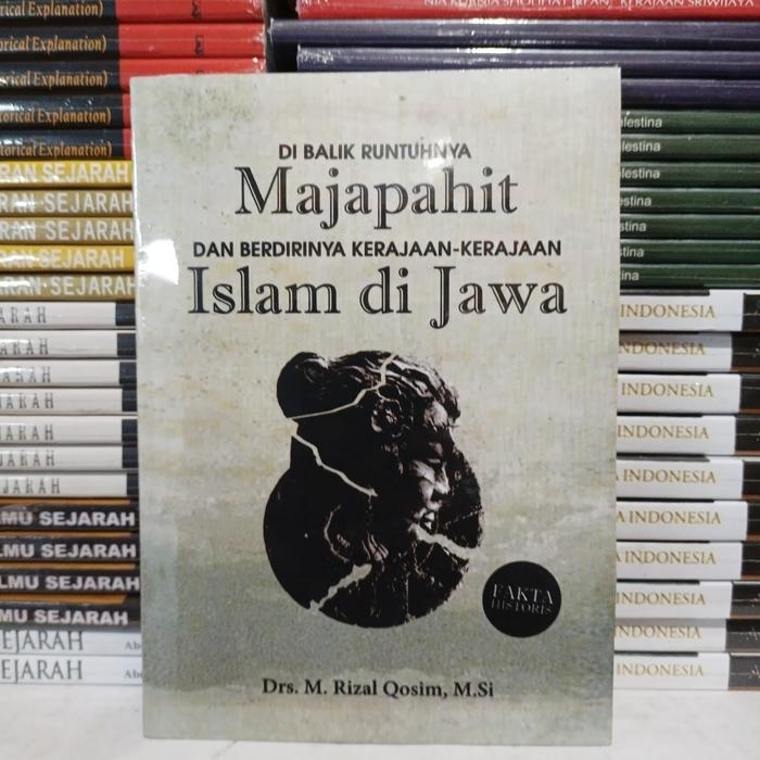 Jual DI BALIK RUNTUHNYA MAJAPAHIT DAN BERDIRINYA KERAJAAN ISLAM DI JAWA - Kota Medan - Khalifi ...