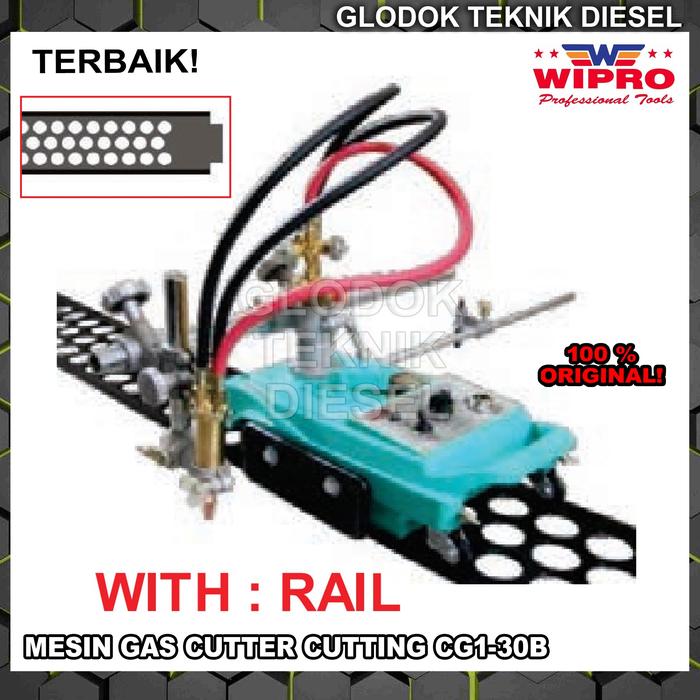 Jual Wipro Mesin Gas Cutter Cutting Machine CG1-30B + Rail ORIGINAL TERBAIK - Kota Tangerang ...