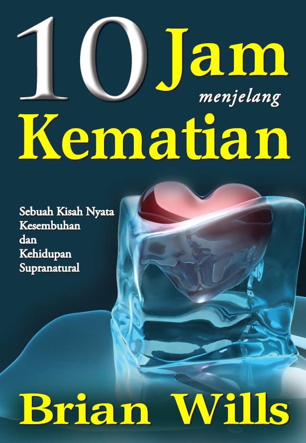 Promo 10 Jam Menjelang Kematian - Brian Wills - Buku Rohani Kristen ...