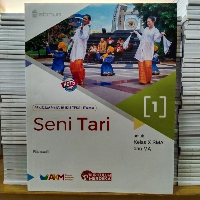 Jual Seni Tari SMA Kelas X AKM Hots Kurikulum Merdeka Platinum - Jakarta Utara - Saribuku ...