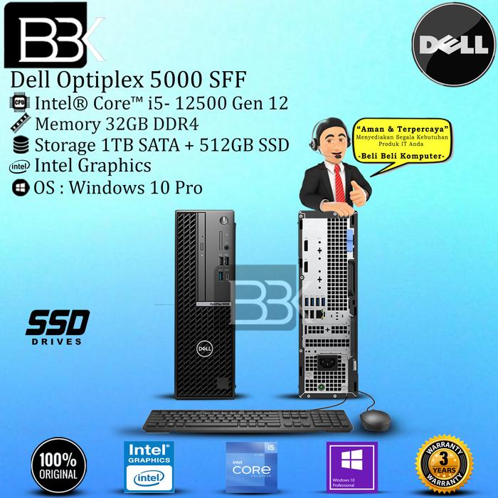 Jual CPU DELL Optiplex 5000 SFF i5-12500 32GB 1TB+512GB SSD W10PRO 3YR ...