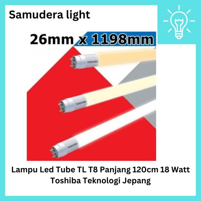 Jual Lampu Led Tube TL T8 Panjang 120cm 18 Watt Toshiba Teknologi ...