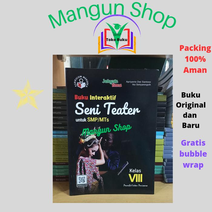 Jual Buku Interaktif Seni Teater SMP Kelas VIII.8 Kurikulum Merdeka Intan P - Jakarta Pusat ...