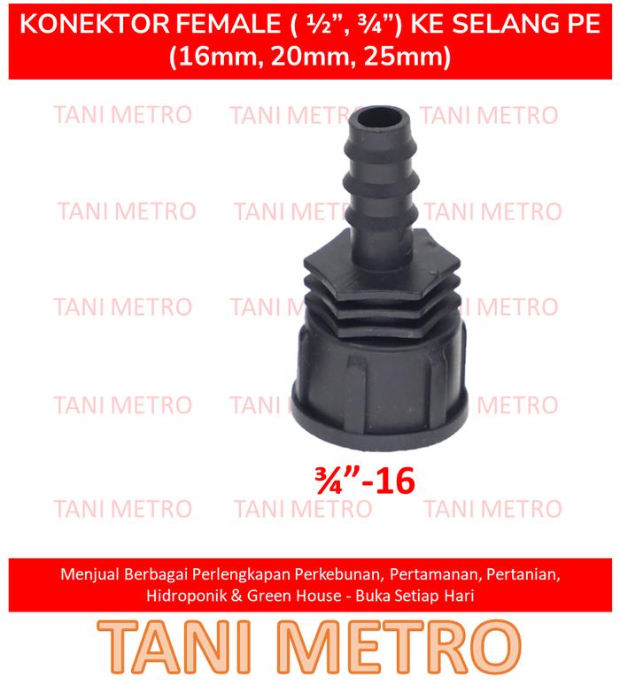 Jual KONEKTOR CONNECTOR FEMALE (1/2”, 3/4”) KE SELANG PE(16, 20, 25)mm - ¾”-16 - Kab. Bekasi ...