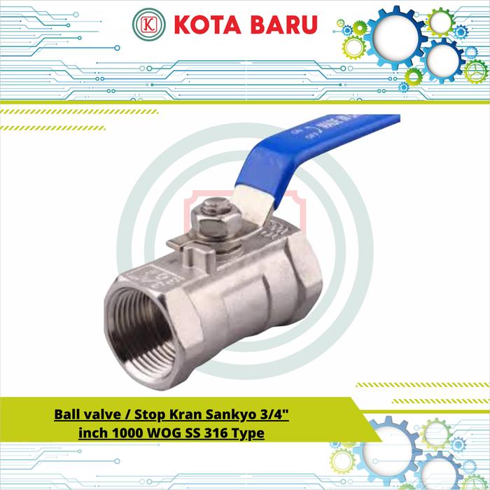 Jual Ball valve / Stop Kran Sankyo 3/4" inch 1000 WOG SS 316 Type - Kota Cilegon - Kota Baru ...