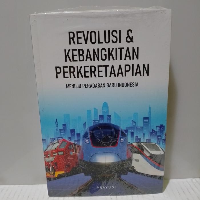 Jual buku original - revolusi & kebangkitan perkeretaapian oleh Prayudi ...