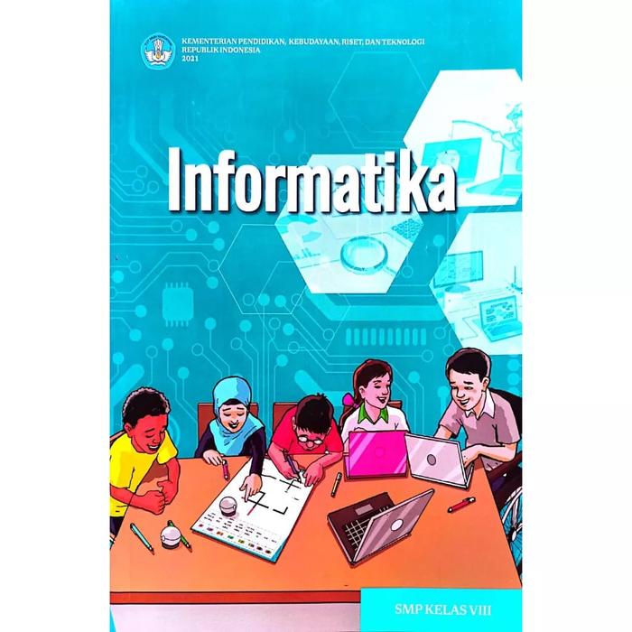 Jual BUKU SISWA INFORMATIKA KURIKULUM PENGGERAK-MERDEKA KELAS 8 SMP ...