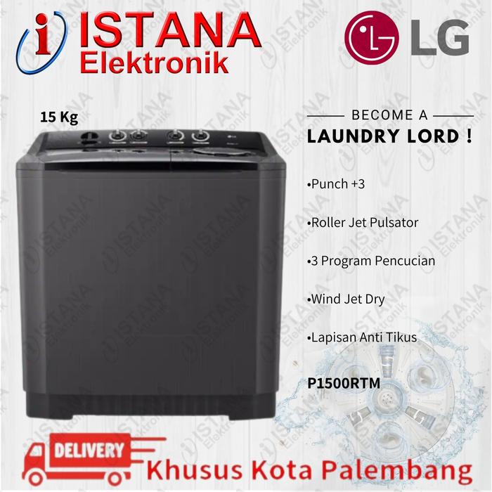 Promo LG MESIN CUCI 2 TABUNG 15 KG P1500RTM Cicil 0% 3x - Kota Palembang - ISTANA ELEKTRONIK ...