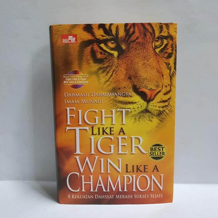 Jual BUKU FIGHT LIKE A TIGER WIN LIKE A CHAMPION BY DARMADI - Jakarta ...