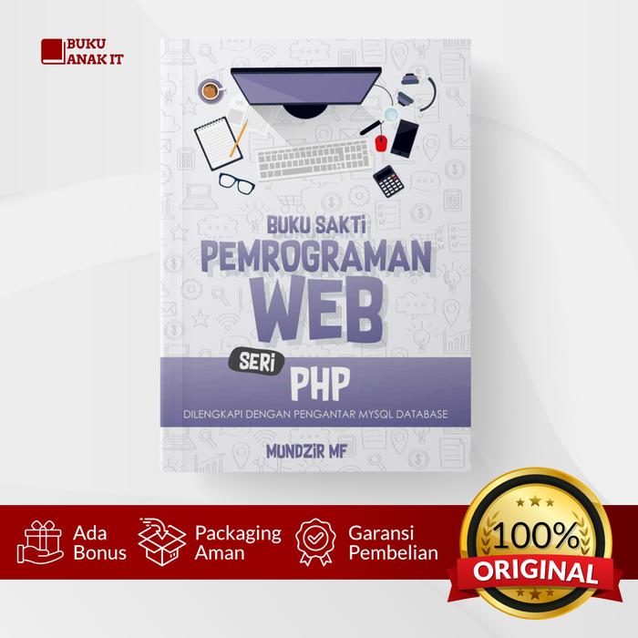 Jual BUKU SAKTI PEMROGRAMAN WEB SERI PHP DILENGKAPI DENGAN PENGANTAR ... Jual BUKU SAKTI PEMROGRAMAN WEB SERI PHP DILENGKAPI DENGAN PENGANTAR ...
