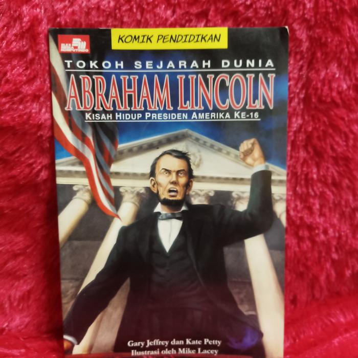 Jual BUKU KOMIK PENDIDIKAN TOKOH SEJARAH DUNIA ABRAHAM LINCOLN BY GARY ...