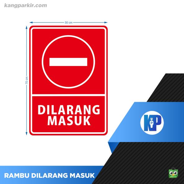 Jual Rambu Dilarang Masuk Ukuran 70x50 - Kab. Bekasi - Kang Parkir ...