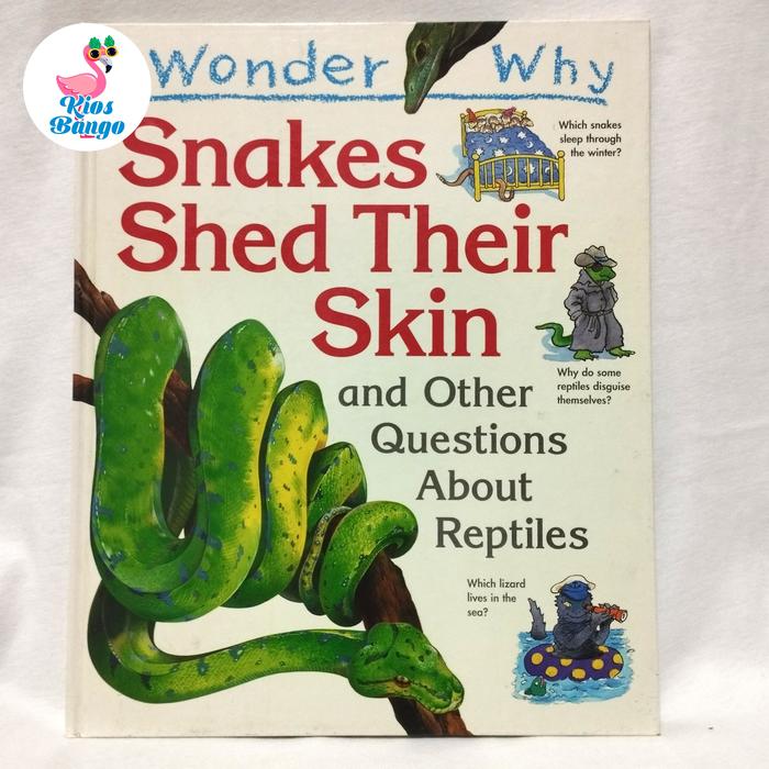 Jual Buku Ensiklopedia Anak Import I Wonder Why Snakes Shed Their Skin ...