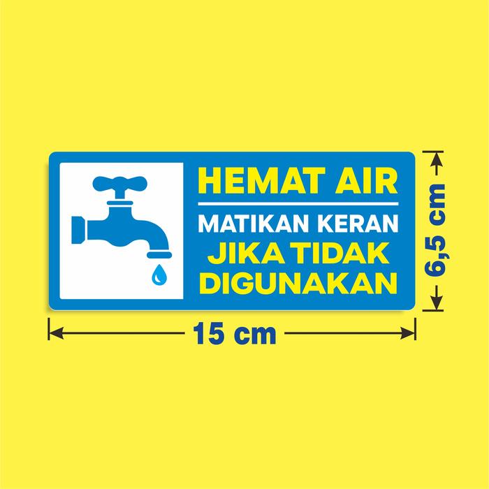 Jual Sticker Sign Hemat Air Matikan Keran jika Tidak Digunakan 6,5 x 15 cm - Jakarta Pusat ...