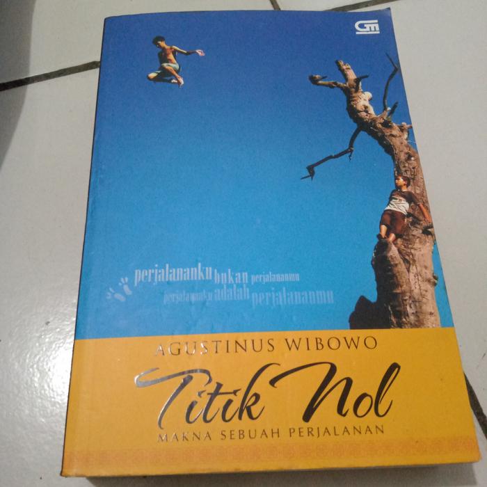 Jual NOVEL AGUSTINUS WIBOWO TITIK NOL MAKNA SEBUAH PERJALANAN - Kota ... Jual NOVEL AGUSTINUS WIBOWO TITIK NOL MAKNA SEBUAH PERJALANAN - Kota ...