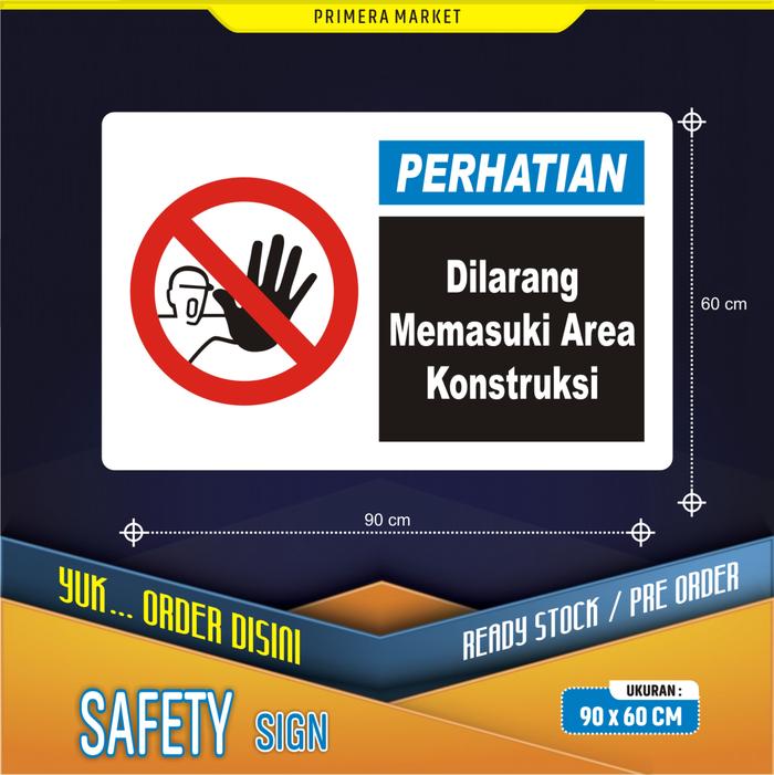 Jual SAFETY SIGN / RAMBU K3 DILARANG MEMASUKI AREA KONSTRUKSI - 60 X 90 ...
