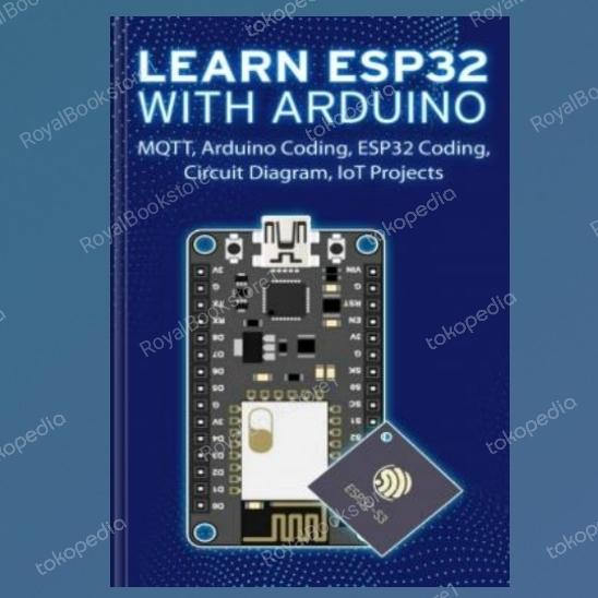 Jual LEARN ESP32 WITH ARDUINO: Arduino Coding, ESP32 Coding - Jakarta Barat - RoyalBookstore1 ...