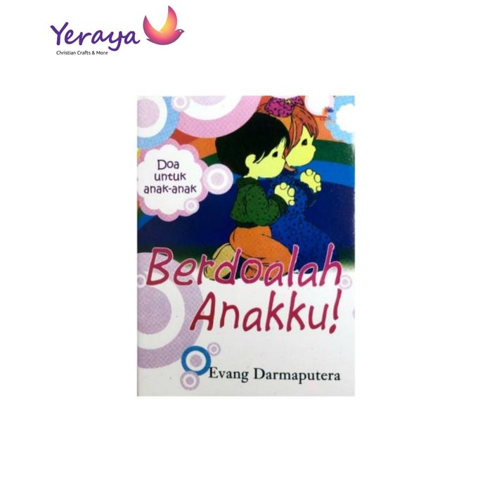 Jual Buku Berdoalah Anakku Doa Untuk Anak-Anak Buku Rohani Anak Kristen ...