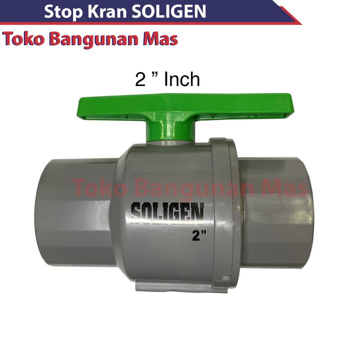 Jual Ball Valve SOLIGEN 2" Inch CN05 Stop Kran PVC Keran Air 2" CN05 ...