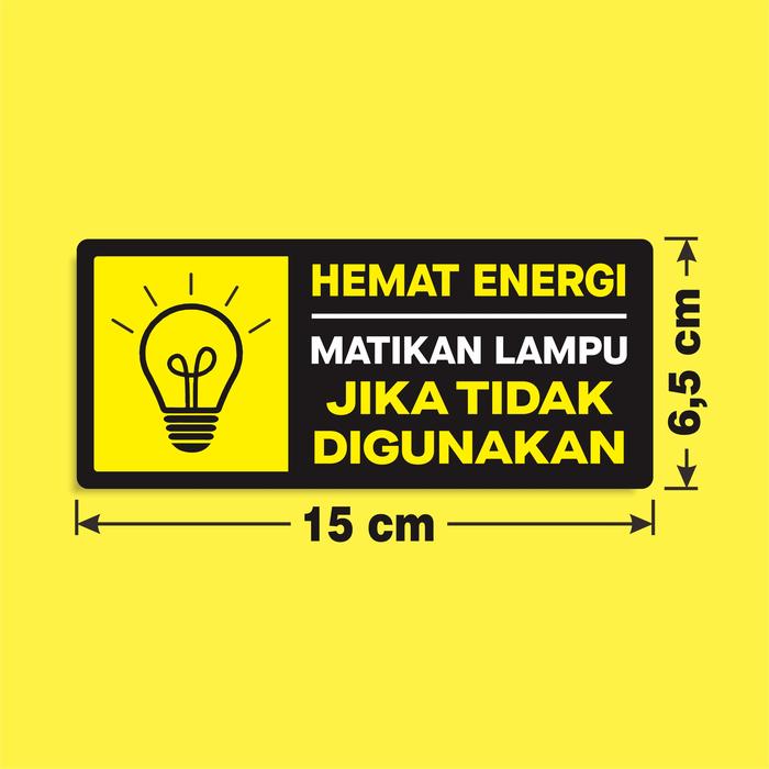 Jual Stiker Sign Hemat Energi Matikan Lampu jika Tidak Digunakan 6,5x15 cm - Jakarta Pusat ...