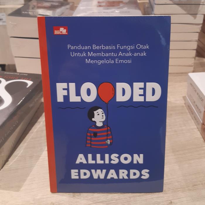 Jual Buku Flooded Panduan Berbasis Fungsi Otak Untuk Anak Allison ...