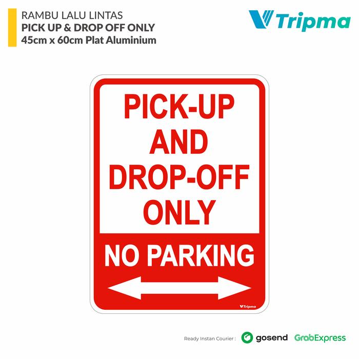 Jual Rambu Pick Up and Drop Off Only - 45cm x 60cm - Plat Alumunium ...