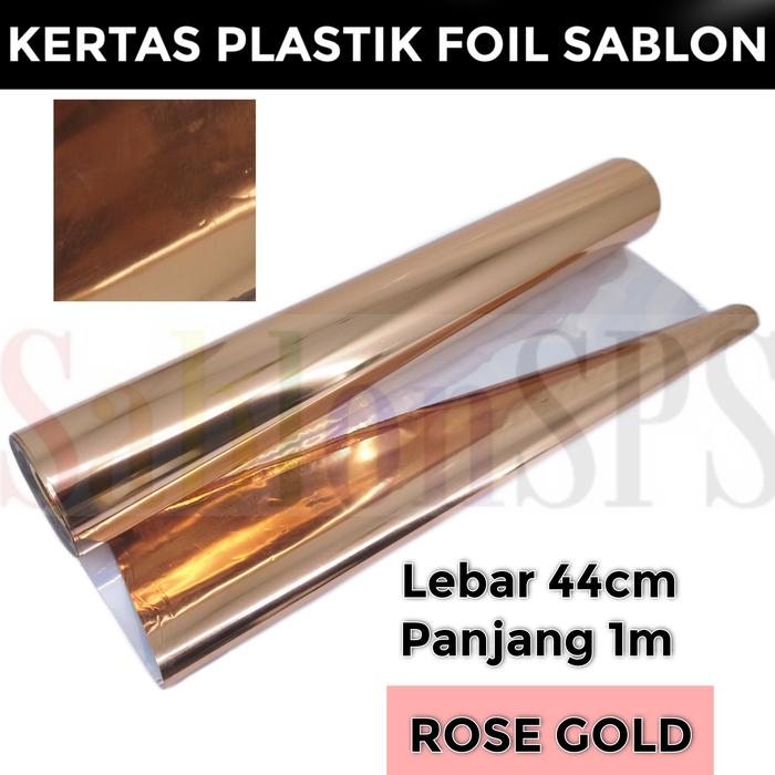 Jual PLASTIK KERTAS FOIL 44CMX1M TRANSFER SABLON ROSE GOLD - Jakarta ...