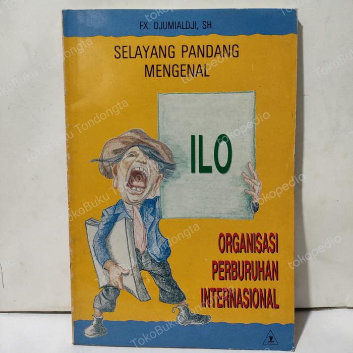 Jual BUKU SELAYANG PANDANG MENGENAL ILO # ORIGINAL# - Jakarta Pusat ... Jual BUKU SELAYANG PANDANG MENGENAL ILO # ORIGINAL# - Jakarta Pusat ...
