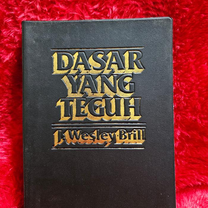 Jual BUKU DASAR YANG TEGUH BY WESLEY BRILL - Jakarta Pusat - BUKU IDASA ...