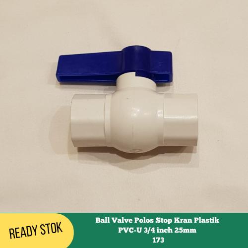 Jual Ball Valve Polos Stop Kran Plastik PVC-U 3/4 inch 25 mm 173 - Kota ...