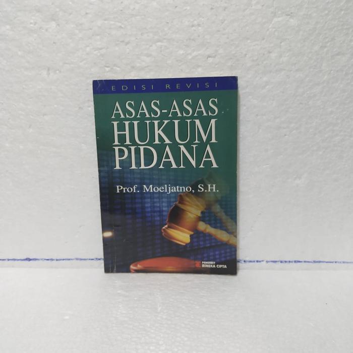 Jual BUKU ASAS - ASAS HUKUM PIDANA oleh Prof. Moeljatno, SH - Jakarta ...