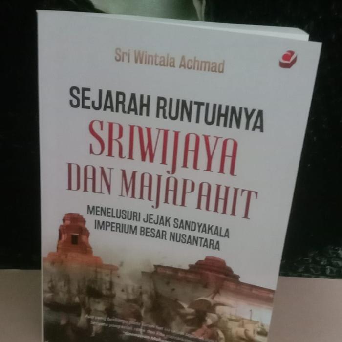 Jual SEJARAH RUNTUHNYA SRIWIJAYA DAN MAJAPAHIT - Kab. Sleman - BarsaBukuyogya | Tokopedia