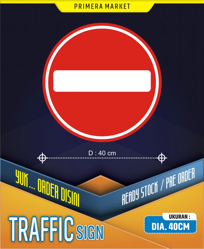 Jual PREORDER TRAFFIC SIGN / RAMBU JALAN DILARANG MASUK ATAU PERBODEN ...