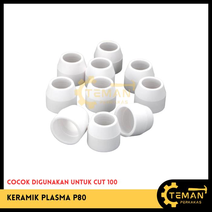 Promo P80 Shield Cup / Keramik Plasma Cut Potong P-80 / Keramik Cup P80 ...