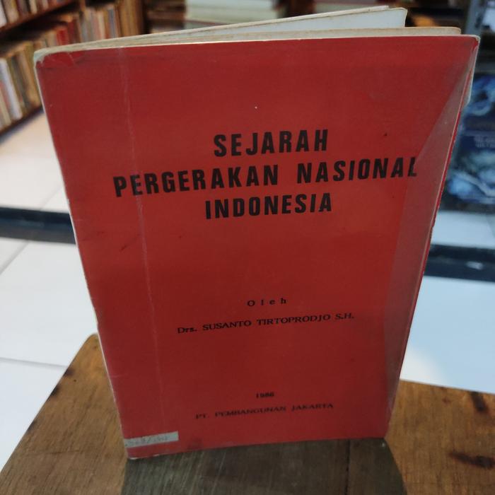Jual SEJARAH PERGERAKAN NASIONAL INDONESIA Oleh. Drs. Susanto Tirtoprodjo - Jakarta Timur ...