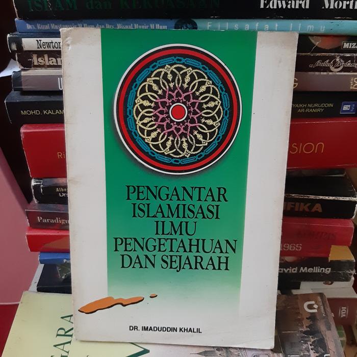 Jual Buku pengantar islamisasi ilmu pengetahuan dan sejarah. DR ...