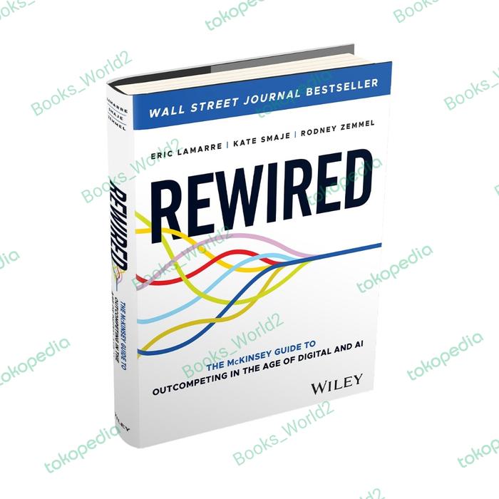 Jual Buku rewired the mckinsey guide to outcompeting in the age of ...