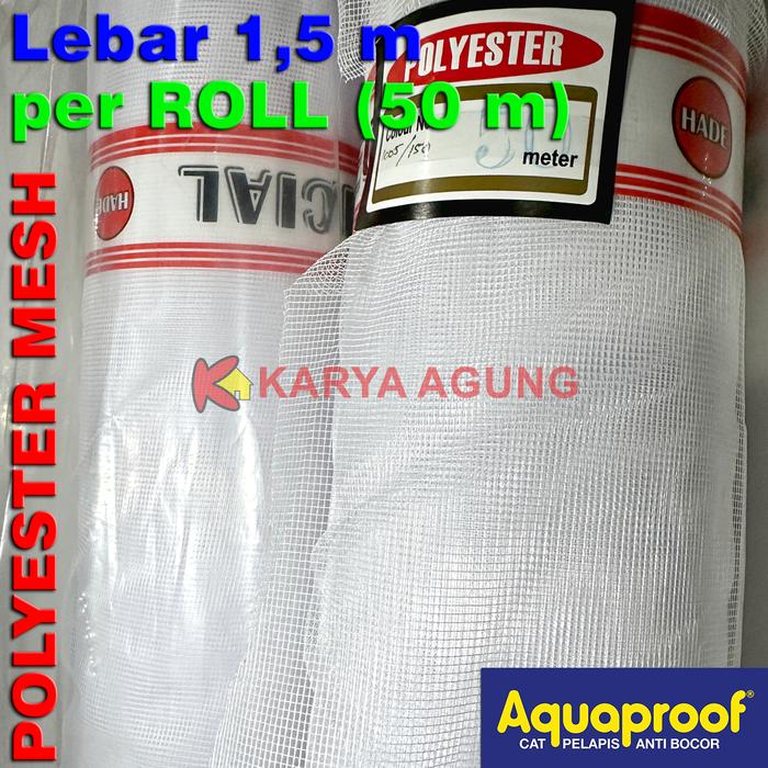 Jual Polyester Mesh AQUAPROOF PER ROLL 1,5 x 50 m Membran Serat Anti ...
