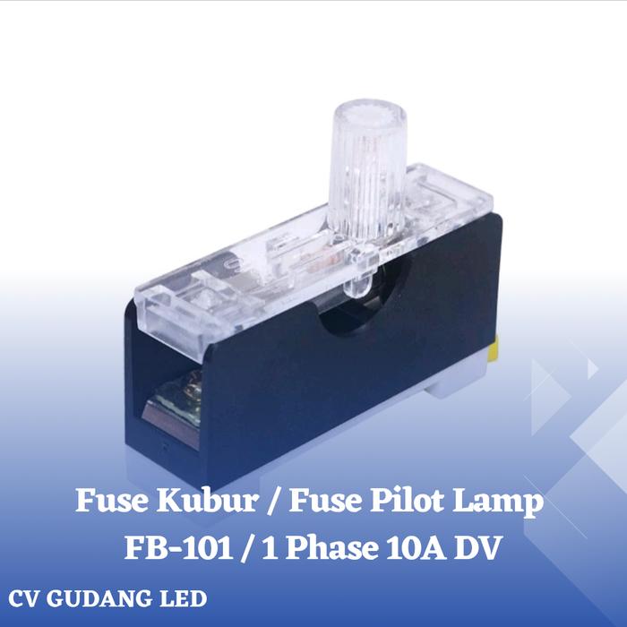 Jual Fuse Kubur / Fuse Pilot Lamp FB-101 / 1 Phase 10A DV - Kab. Sleman ...