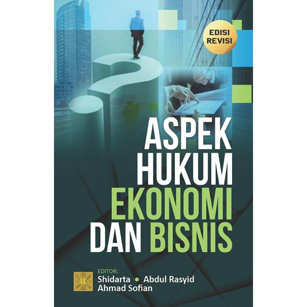 Jual Aspek Hukum Ekonomi Dan Bisnis - Shidarta, Abdul Rasyid, Ahmad Sofian Di Seller Noelle ...